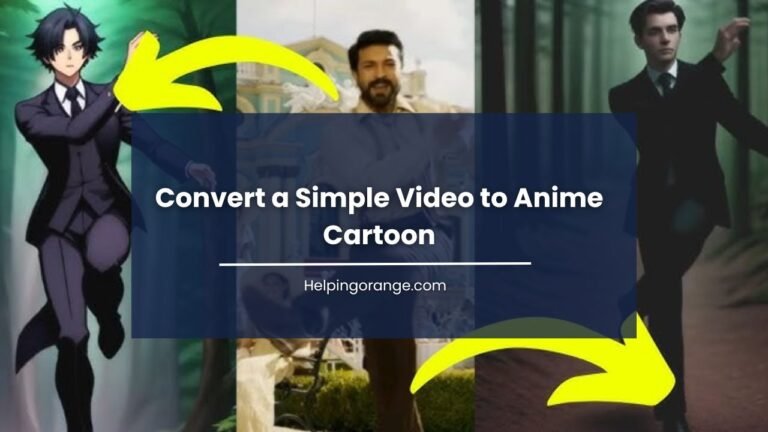 Convert a Simple Video to Anime Cartoon - Helping Orange