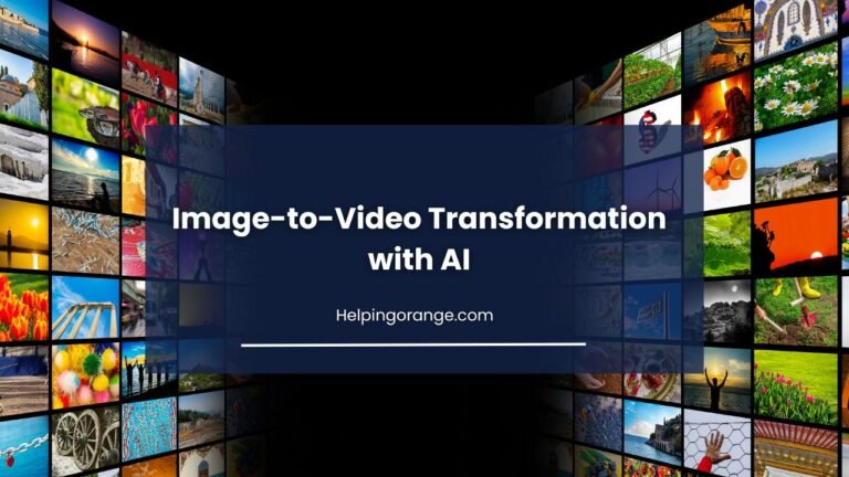 Image-to-Video Transformation with AI - Helping Orange